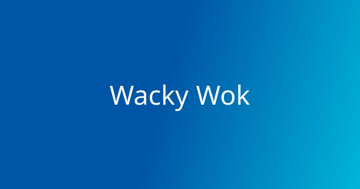 Order Authentic Chinese Online | Wacky Wok - Pickup or Delivery Available